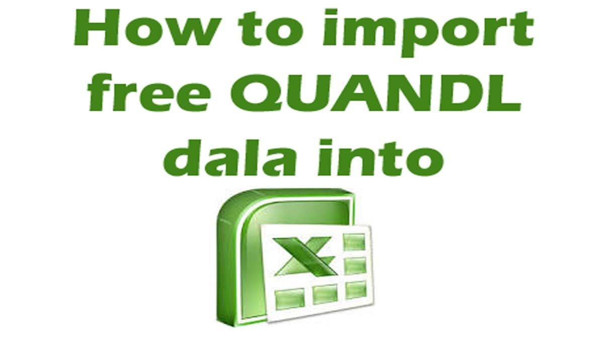 Create Excel Stock Research System Using Quandl Stock Data - StockManiacs