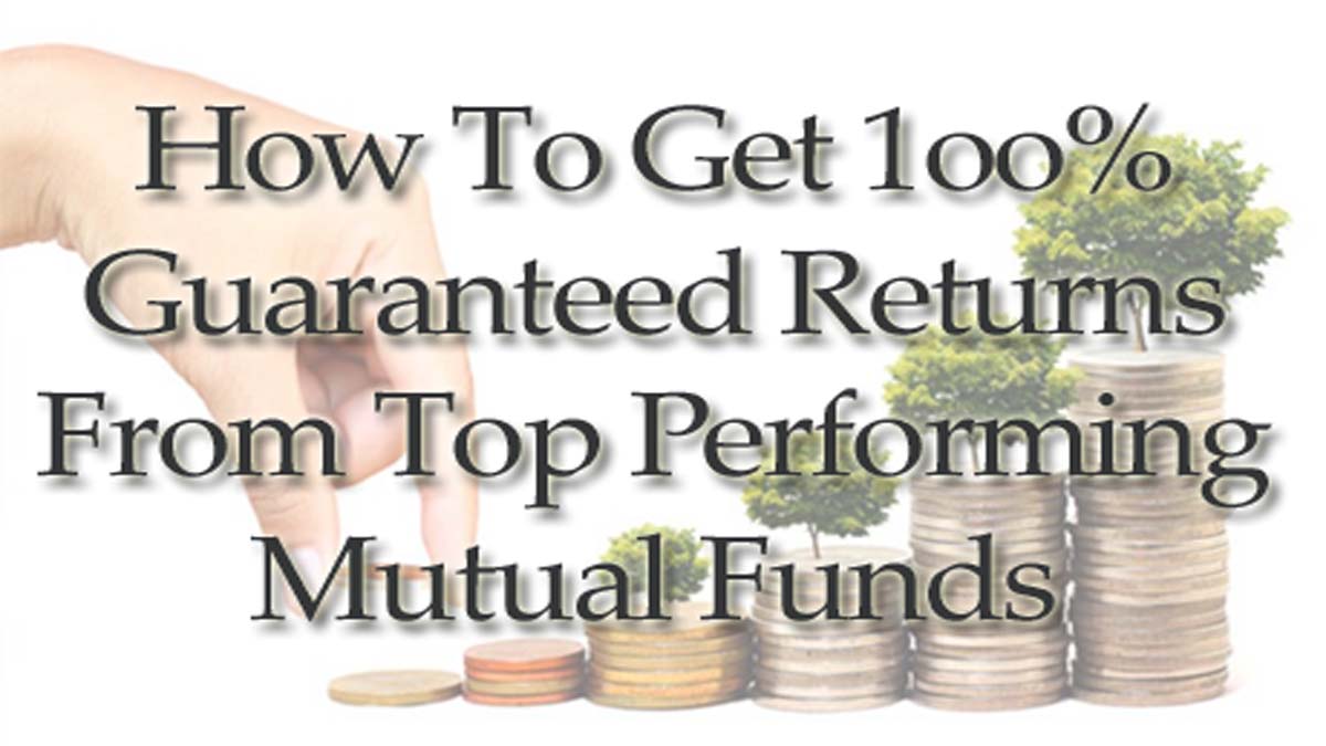 Guaranteed Returns from Top Performing Mutual Funds - StockManiacs