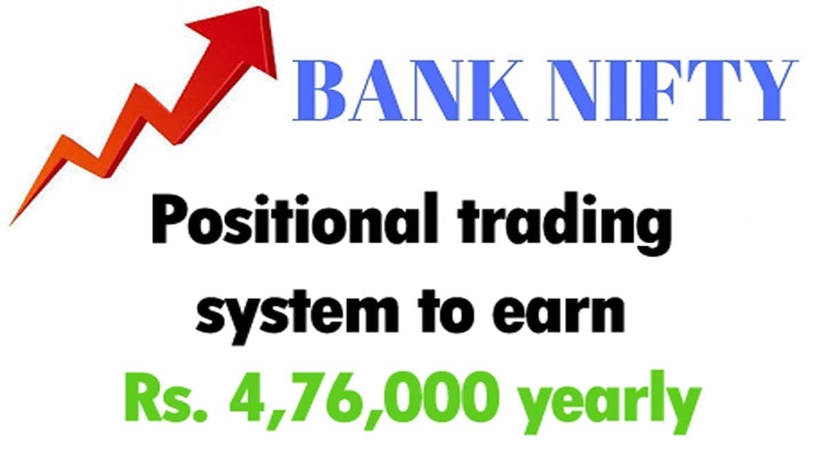 Bank Nifty Positional Trading System: 4.76L Yearly - StockManiacs Bank Nifty Positional Trading System: 4.76L Yearly - StockManiacs