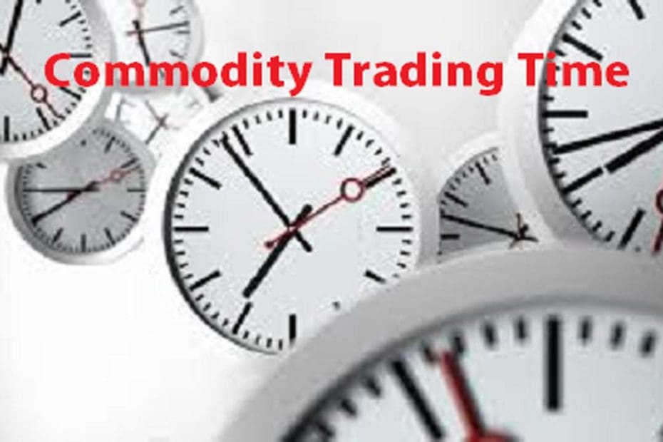 What is Commodity Trading Time in India? - StockManiacs